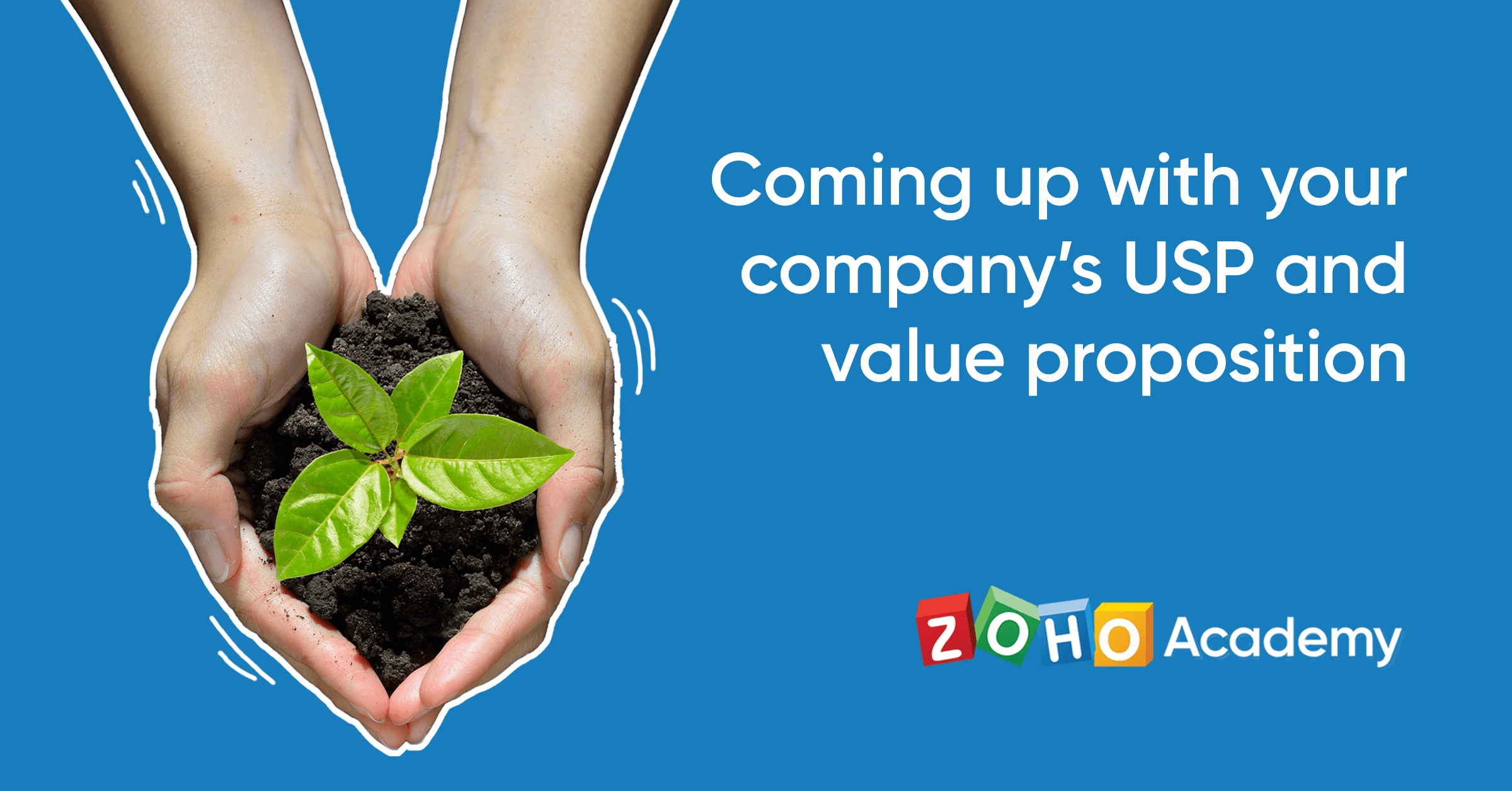 Coming Up with Your Company's USP and Value Proposition | Zoho Academy