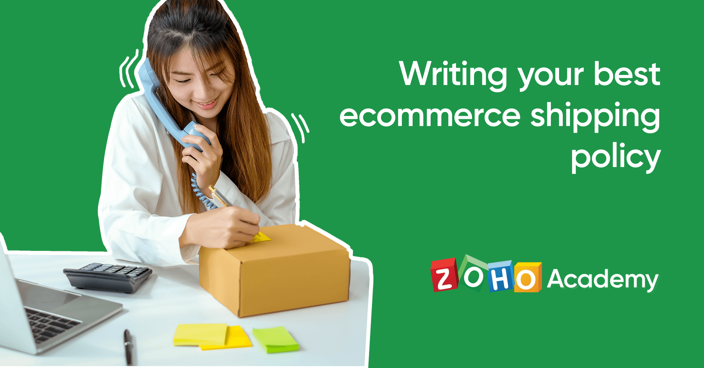 Writing Your Best Ecommerce Shipping Policy | Zoho Academy