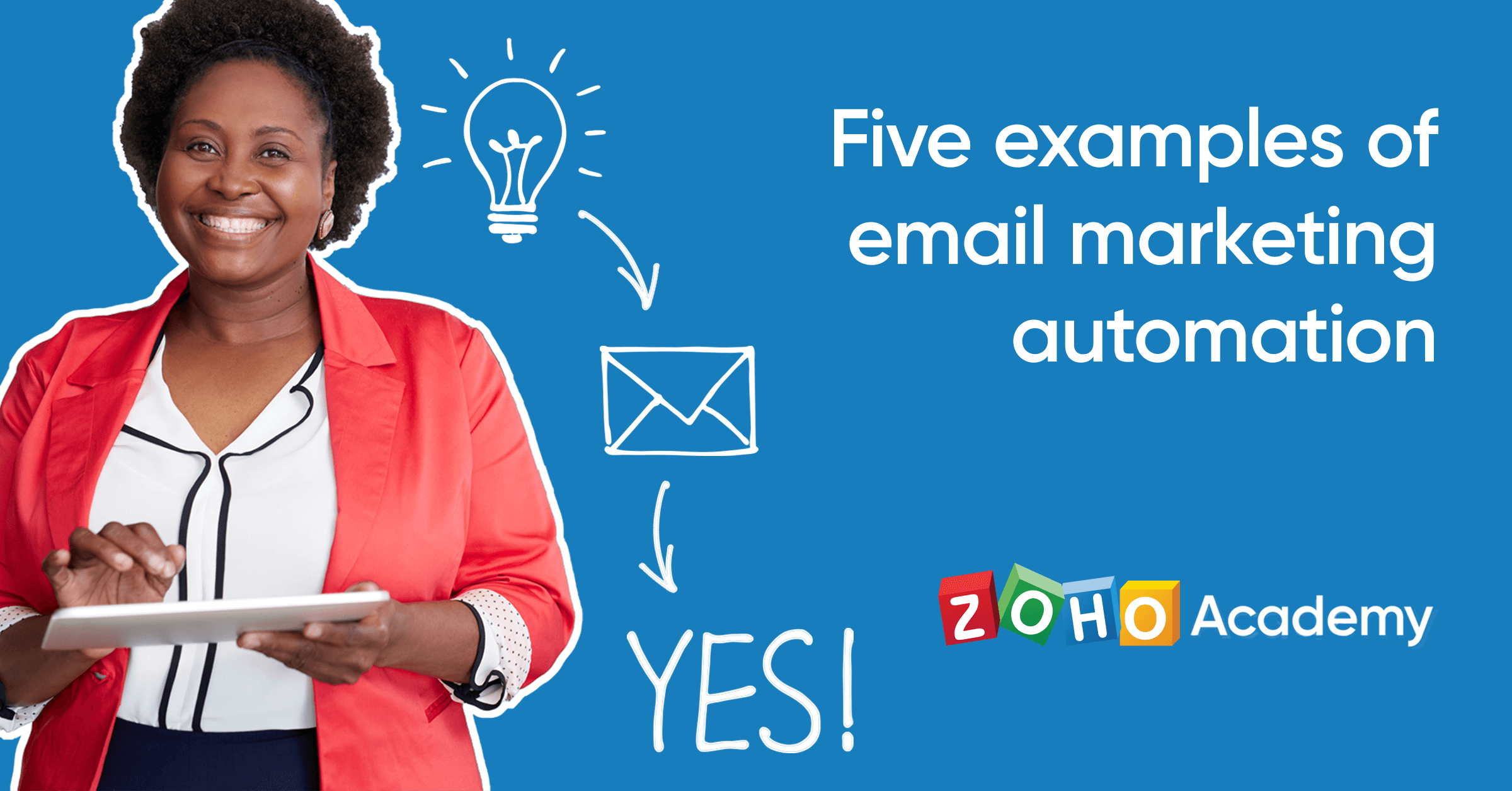 Email Marketing Automation: Five Examples & Workflows | Zoho Academy Email Marketing Automation: Five Examples & Workflows | Zoho Academy