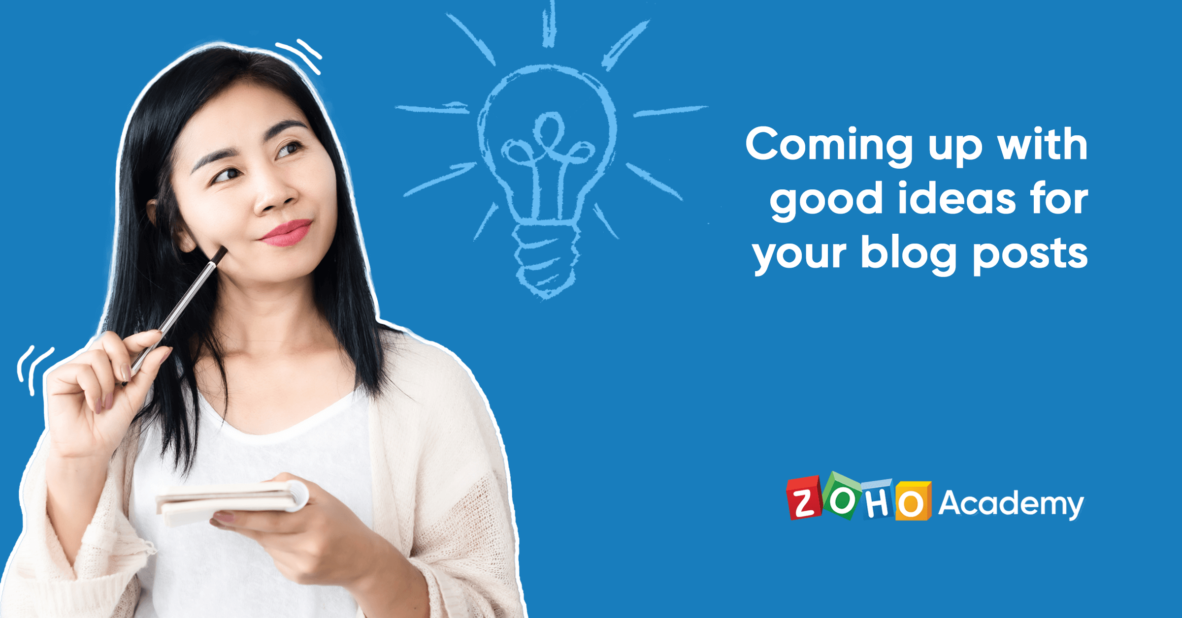 Coming up with Good Ideas for Your Blog Posts | Zoho Academy