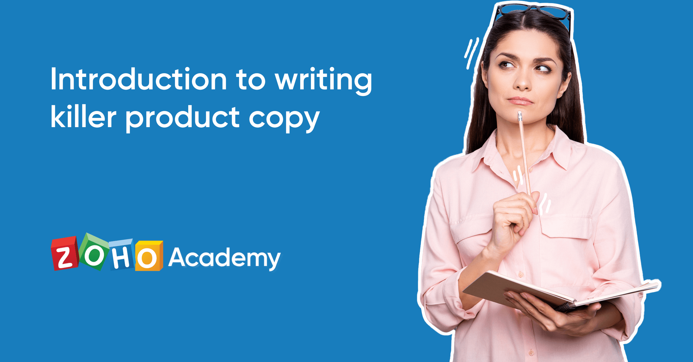 Writing Killer Product Copy: An Introduction | Zoho Academy