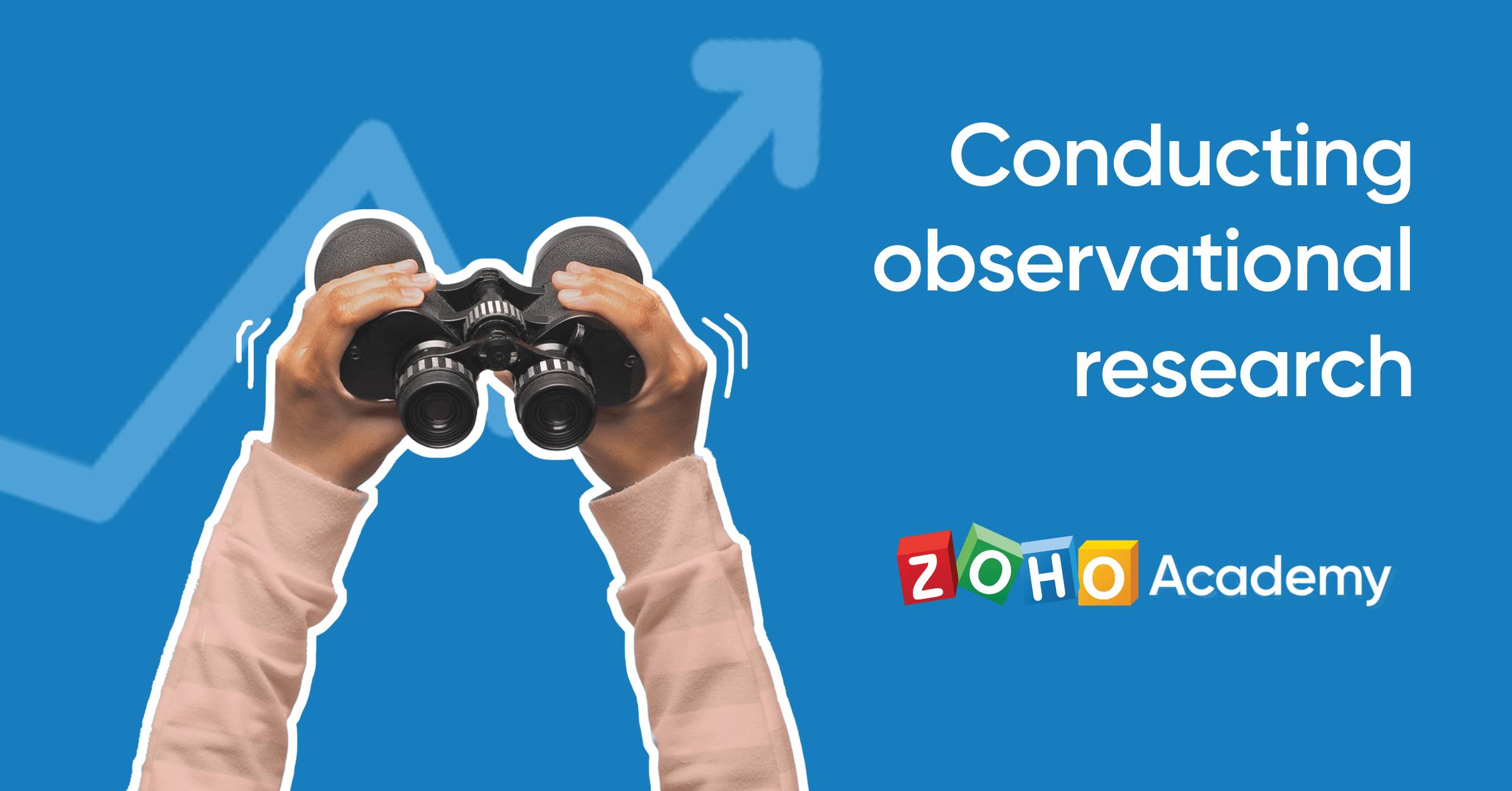 Conducting Observational Research for Your Business | Zoho Academy
