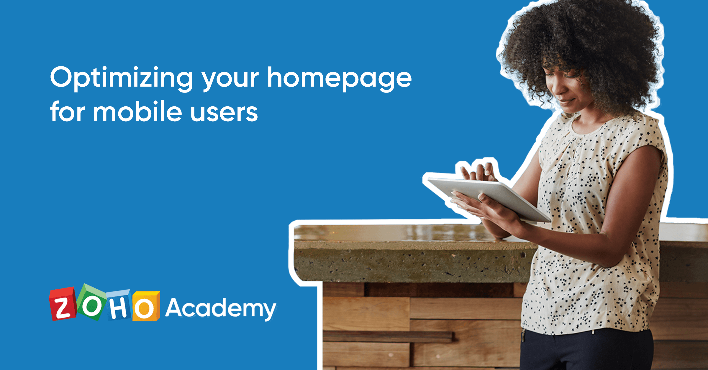 Optimizing Your Homepage for Mobile Users | Zoho Academy