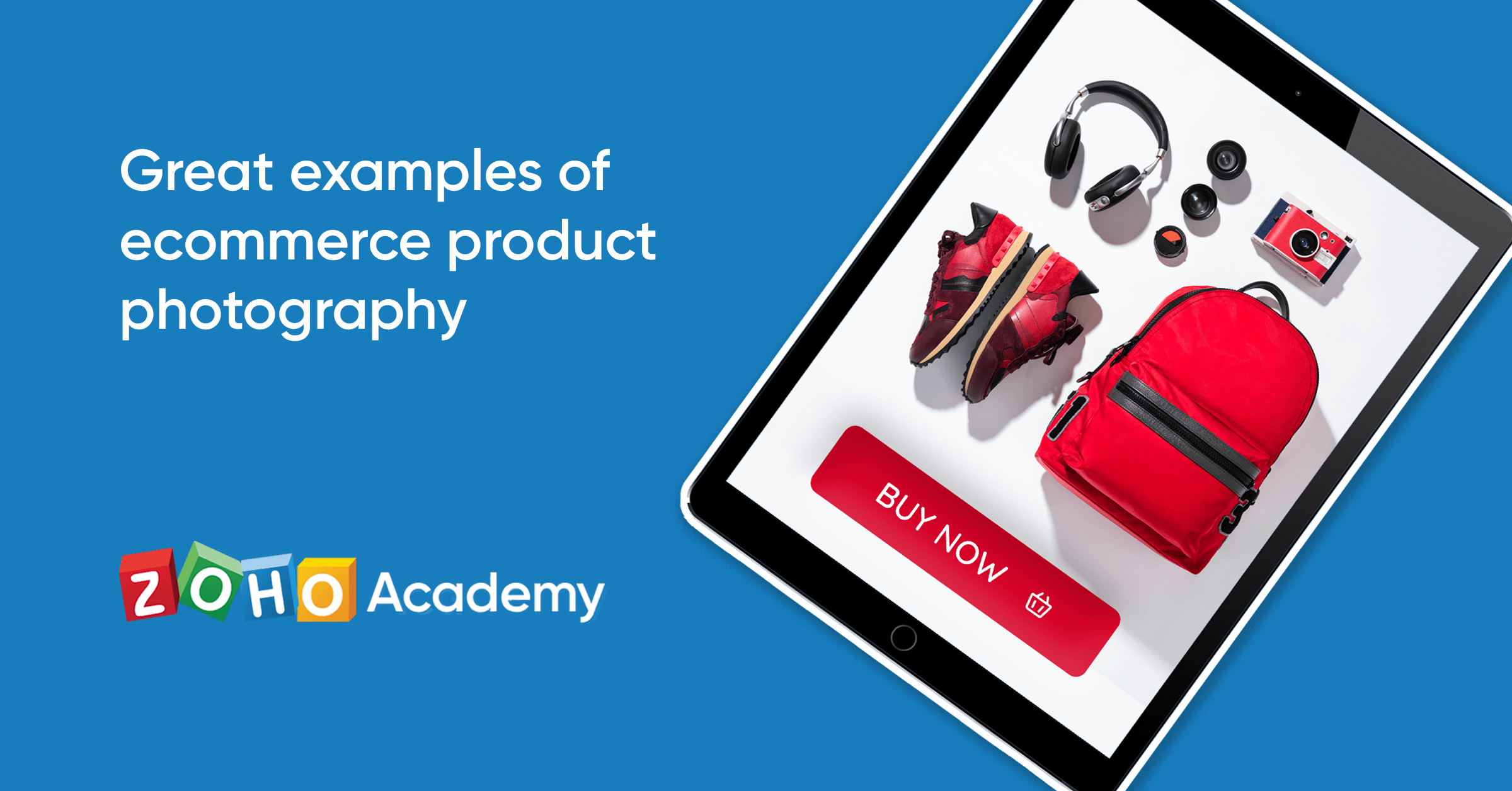 Examples of Great Ecommerce Product Photography - Zoho Academy