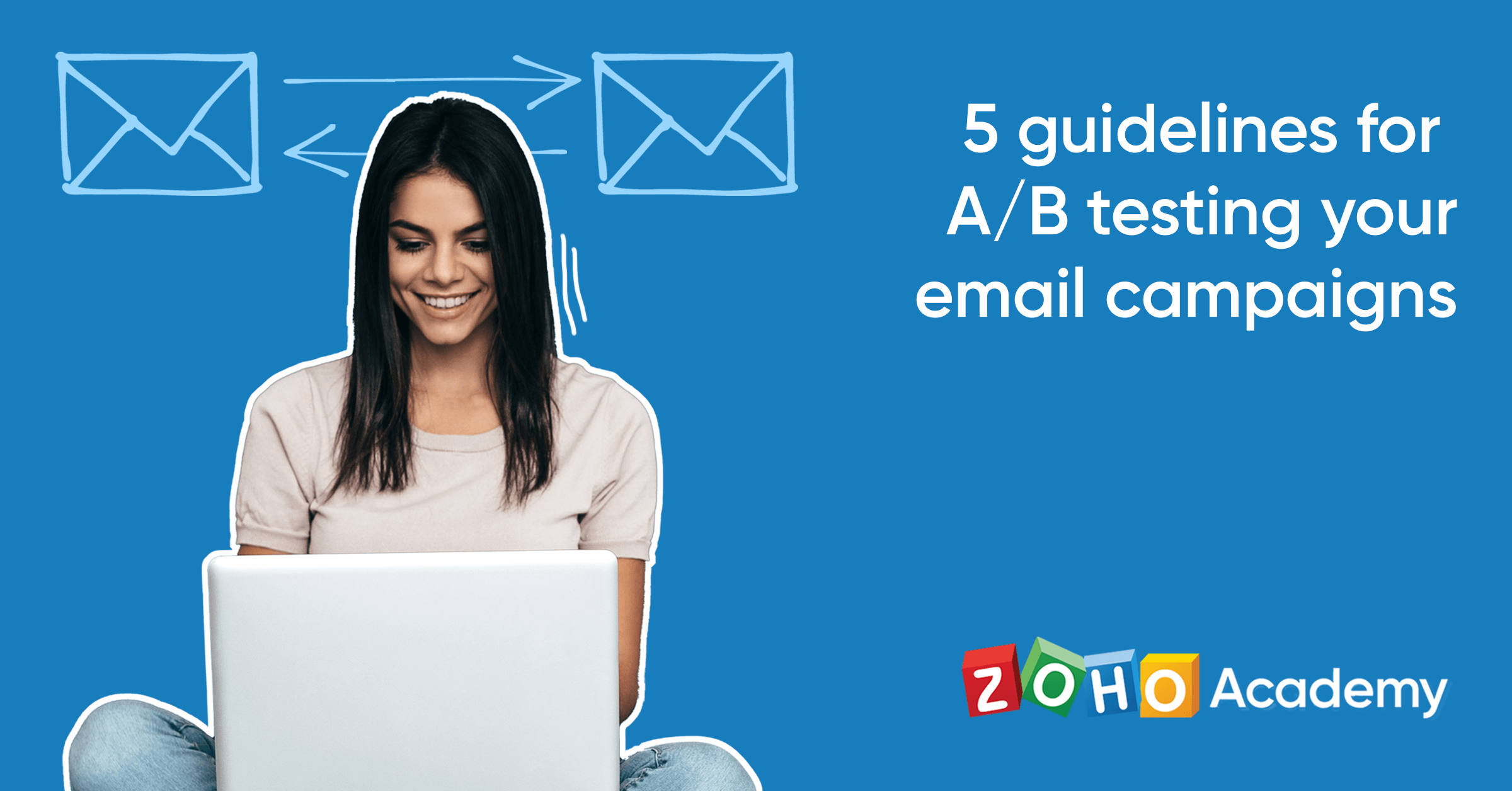 5 Guidelines for A/B Testing Your Email Campaigns | Zoho Academy